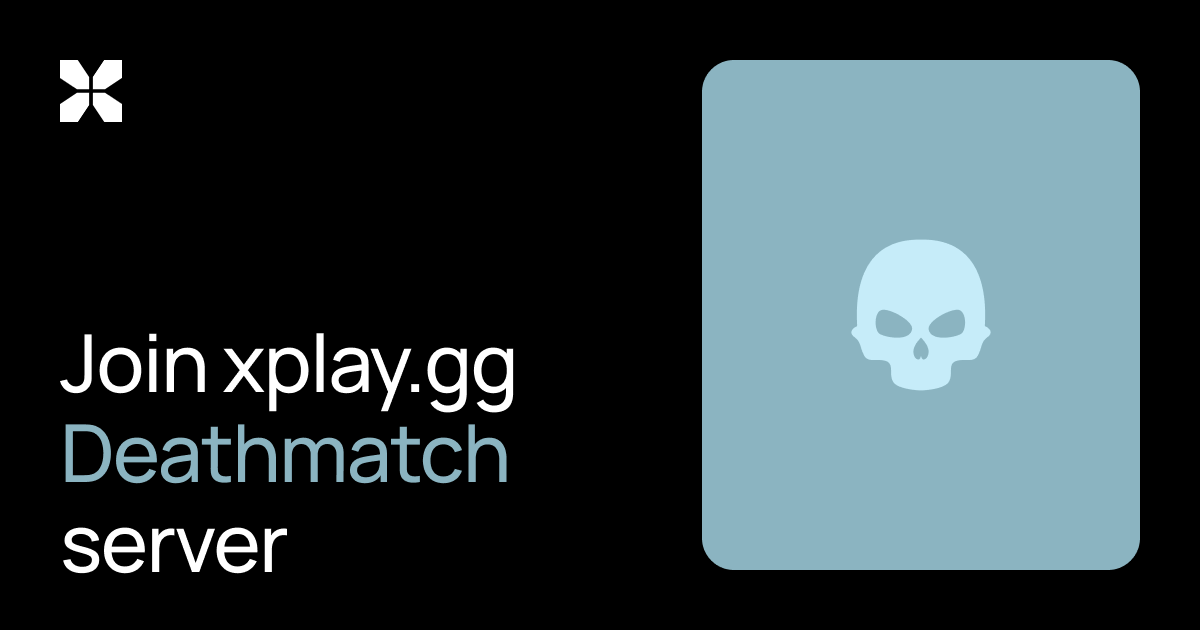 CS2-DM (DeathMatch)-Server : niedriger Ping & hohe FPS | xplay.gg